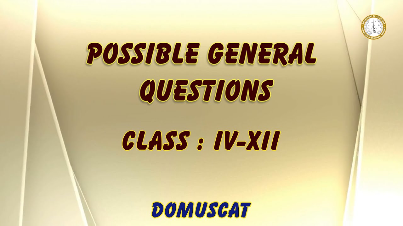 DOMUSCAT | CLASS - IV-XII | MODEL GENERAL QUESTIONS | POSSIBLE ...