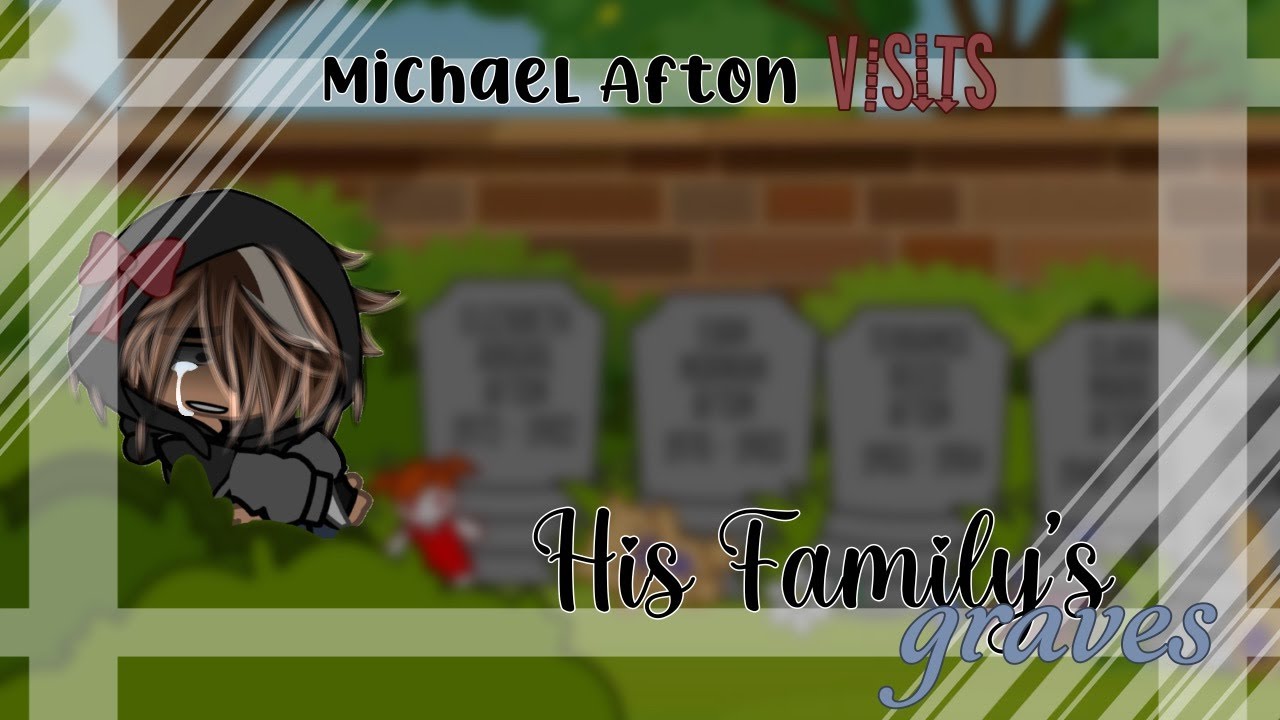 [OLD] Michael Afton visits his family’s graves || My AU || Sad || READ ...
