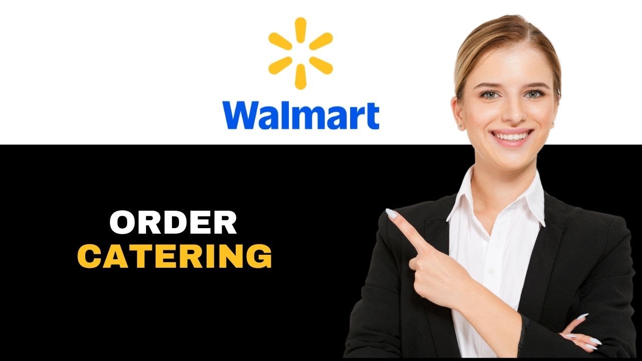 How To Order Walmart Catering 2025 - YouTube