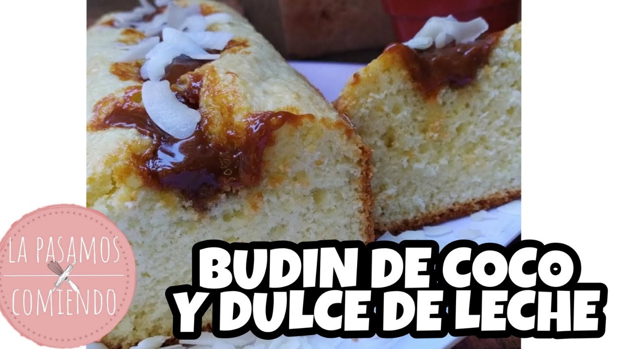 BUDIN DE COCO Y DULCE DE LECHE FACIL Y ECONOMICO | LA PASAMOS COMIENDO ...