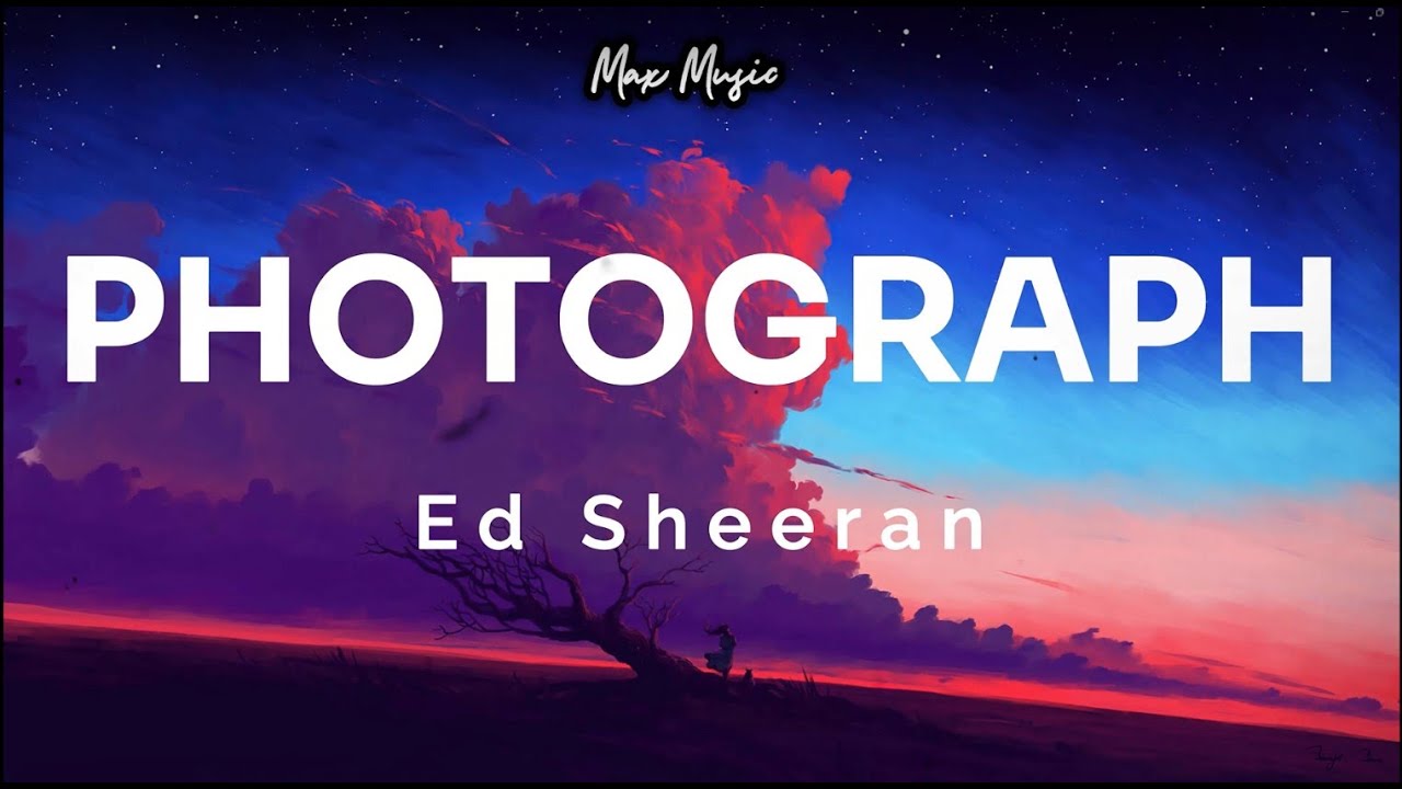 Photograph - Ed Sheeran | Max Music | Lyrics - YouTube