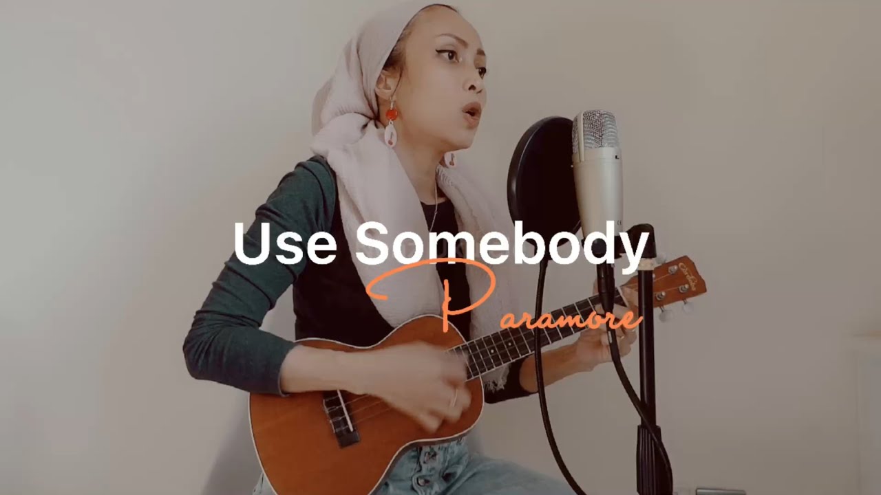 New Cover Paramore Use Somebody #usesomebody - YouTube