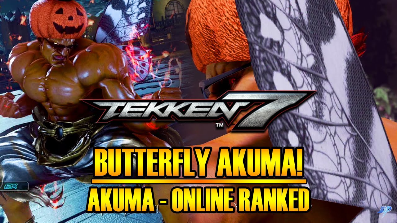 BUTTERFLY AKUMA! | Akuma - Online Ranked - Tekken 7 | Dani Plays - YouTube
