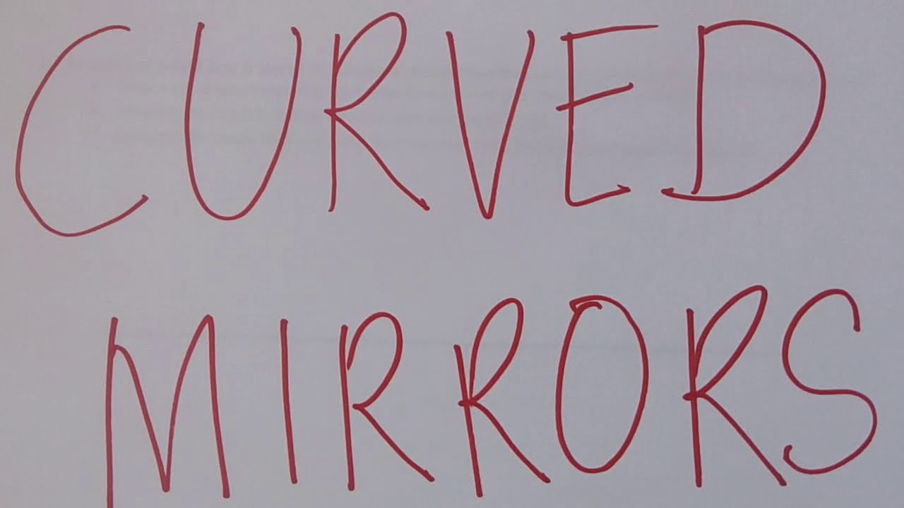 Understanding Curved Mirrors and Mirror Formula - YouTube