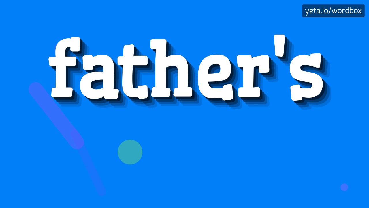 FATHER'S - HOW TO PRONOUNCE IT!? - YouTube