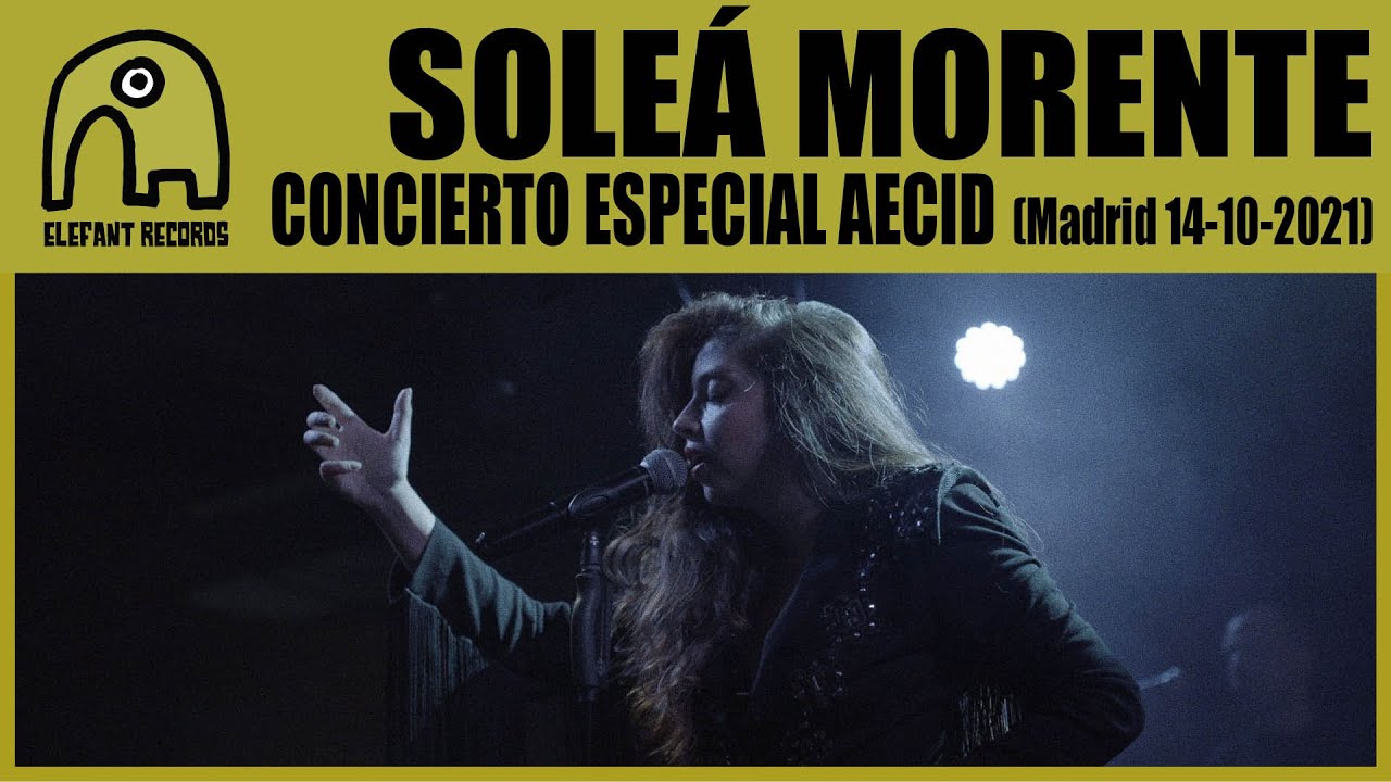 SOLEÁ MORENTE - Concierto Especial AECID [Live Sala El Sol, Madrid | 14 ...