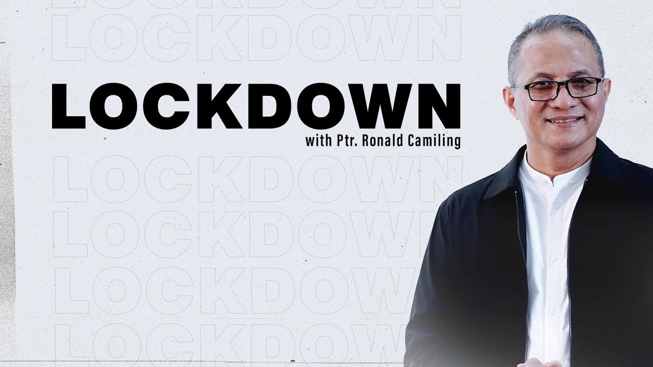 Lockdown | Pastor Ronald Camiling - YouTube