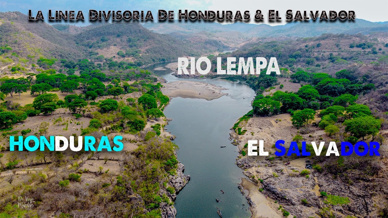 El Famoso "Río Lempa" Línea Divisoria Honduras & El Salvador ️🎈 - YouTube