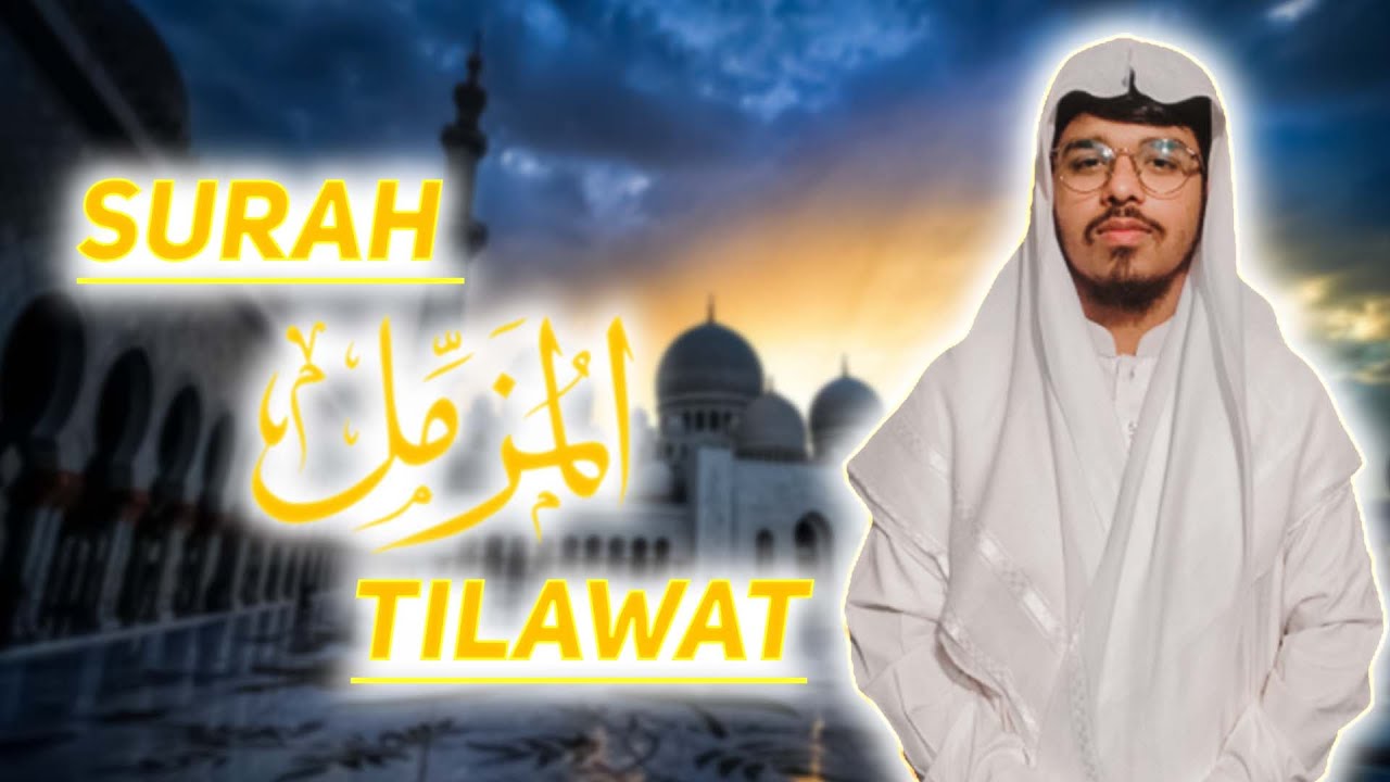 Surat Al Muzammil | Surah muzammil tilawat | Quran recitation | Voice ...