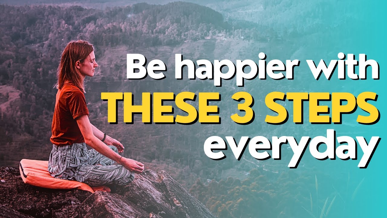 3 Steps to Happiness: *A Simple Guide* - YouTube