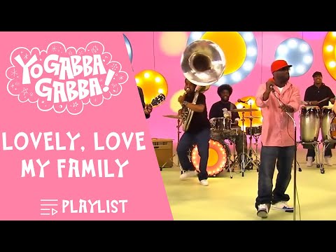 Lovely, Love My Family - The Roots | Playlist | @YoGabbaGabbaWildBrain