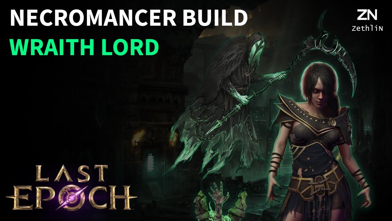 Last Epoch | POWERFUL BUILD - NECROMANCER WRAITH LORD - YouTube
