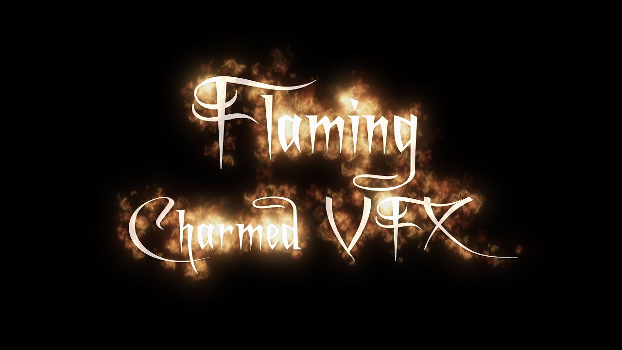 Flaming - Charmed VFX - YouTube