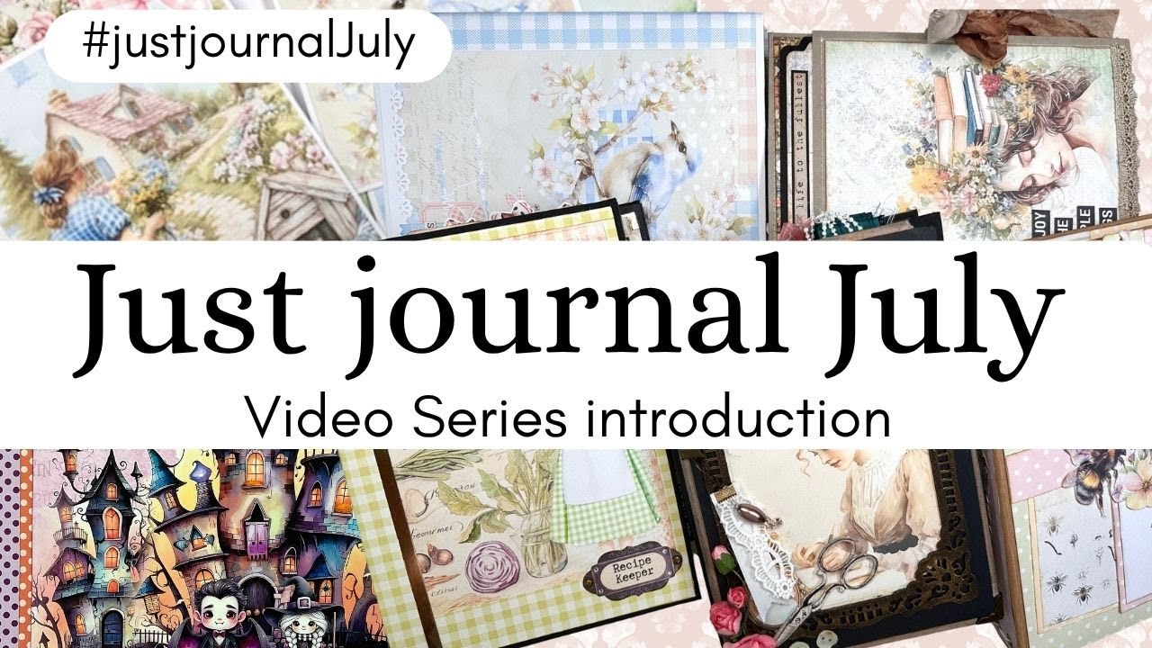 Just Journal July series introduction - YouTube
