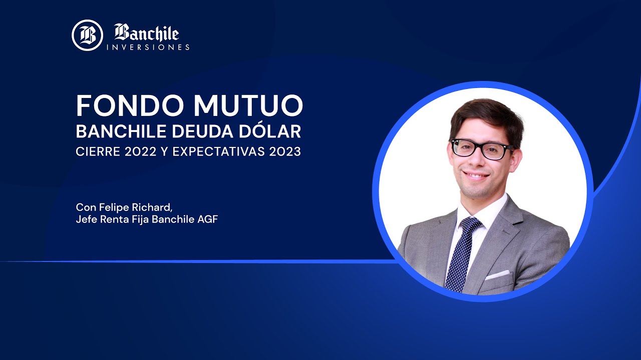 Banchile Inversiones | Fondo Mutuo Banchile Deuda Dólar - YouTube