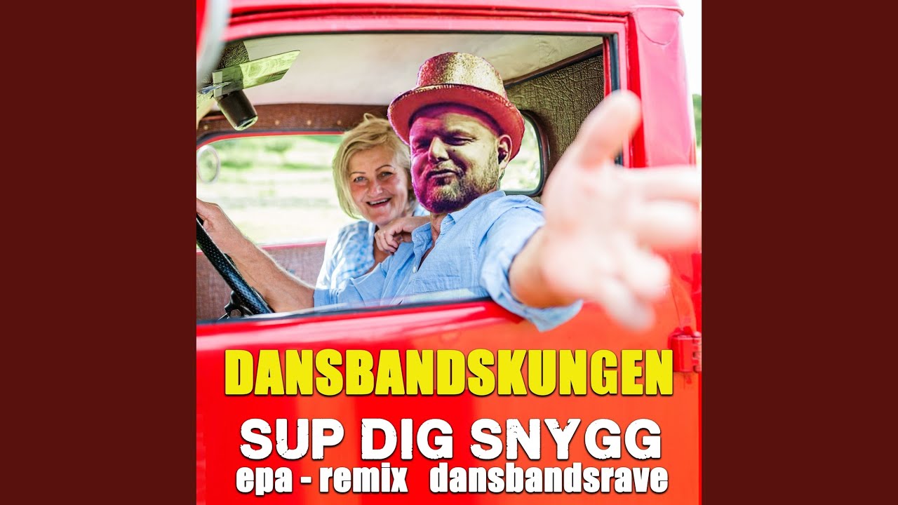 Sup dig snygg (EPA Remix - Dansbandsrave) - YouTube Music