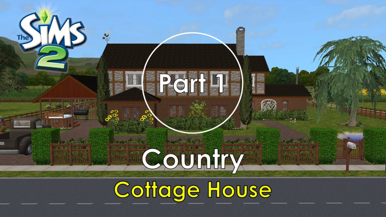 Country Cottage House - Speed Build [Part 1] | The Sims 2 - YouTube