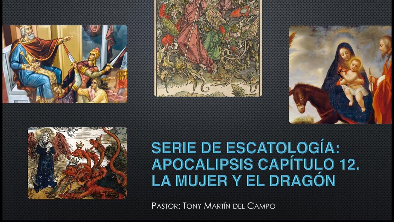 CDOA: SERIE DE ESCATOLOGÍA: APOCALIPSIS CAPÍTULO 12, LA MUJER Y EL ...