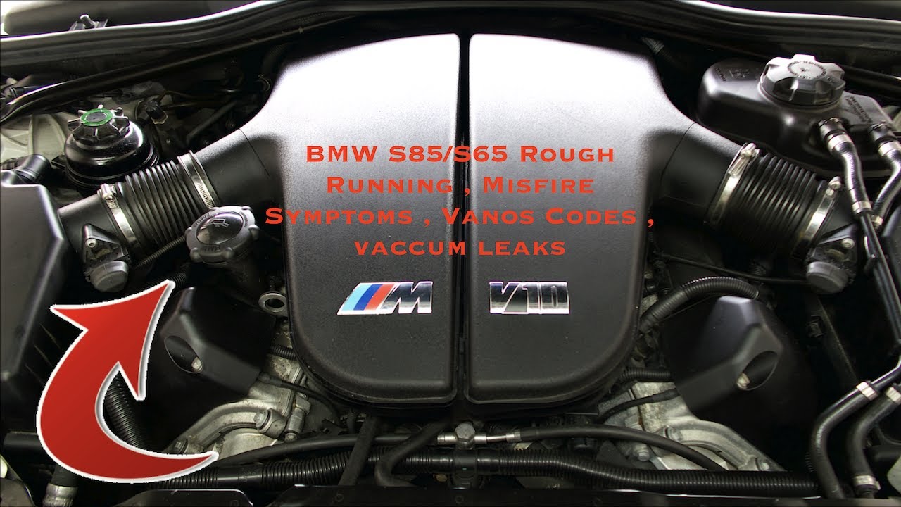 BMW S85/S65 Common Misfires , Rough Running , Vacuum Leaks , Vanos ...