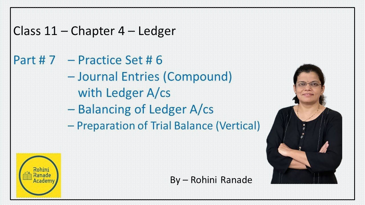 Class 11 - Chapter 7 - Journal (Compound Entries) - Ledger - Balancing ...
