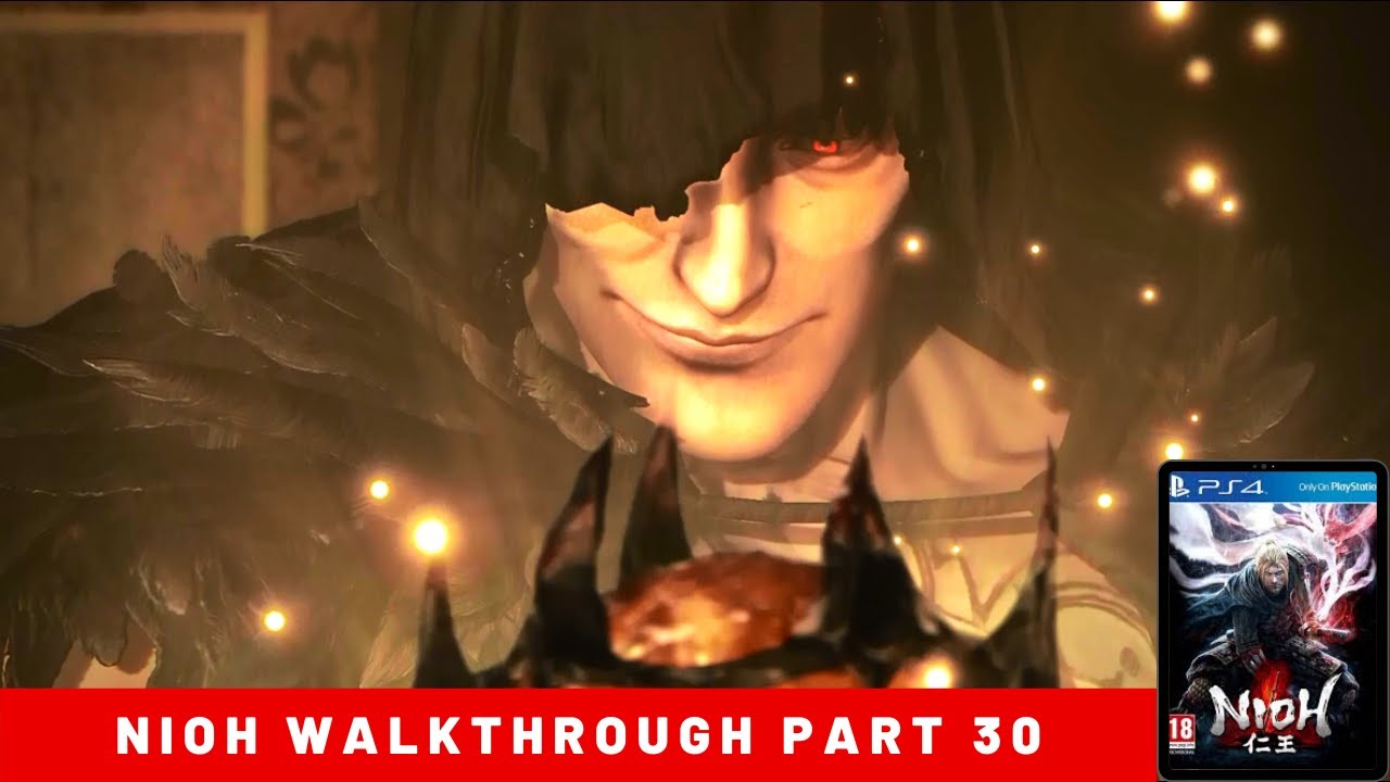 NIOH WALKTHROUGH PART 30 NIOH COMPLETE EDITION PS4 - YouTube