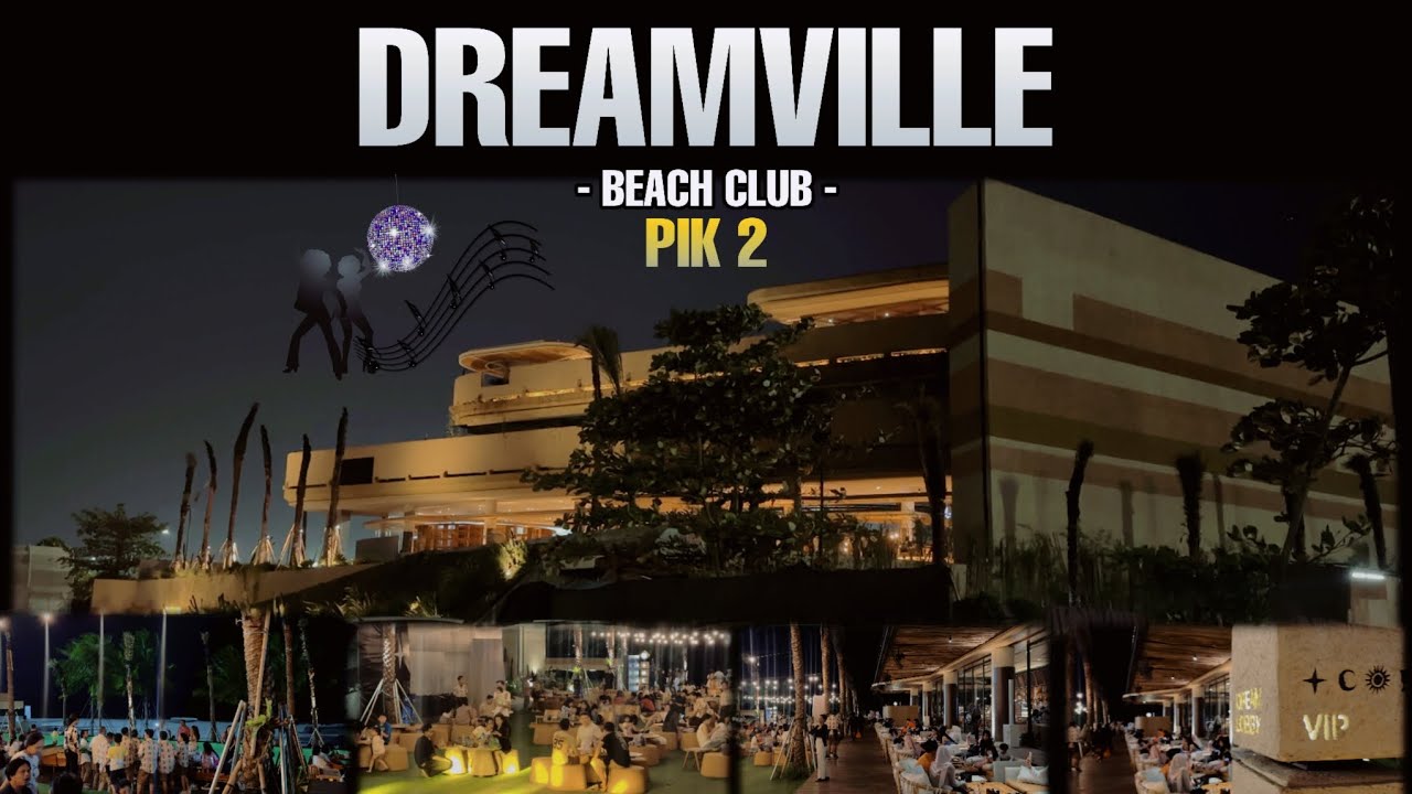 DREAMVILLE Beach Club , PIK 2 : Club pinggir pantai super elite di ...