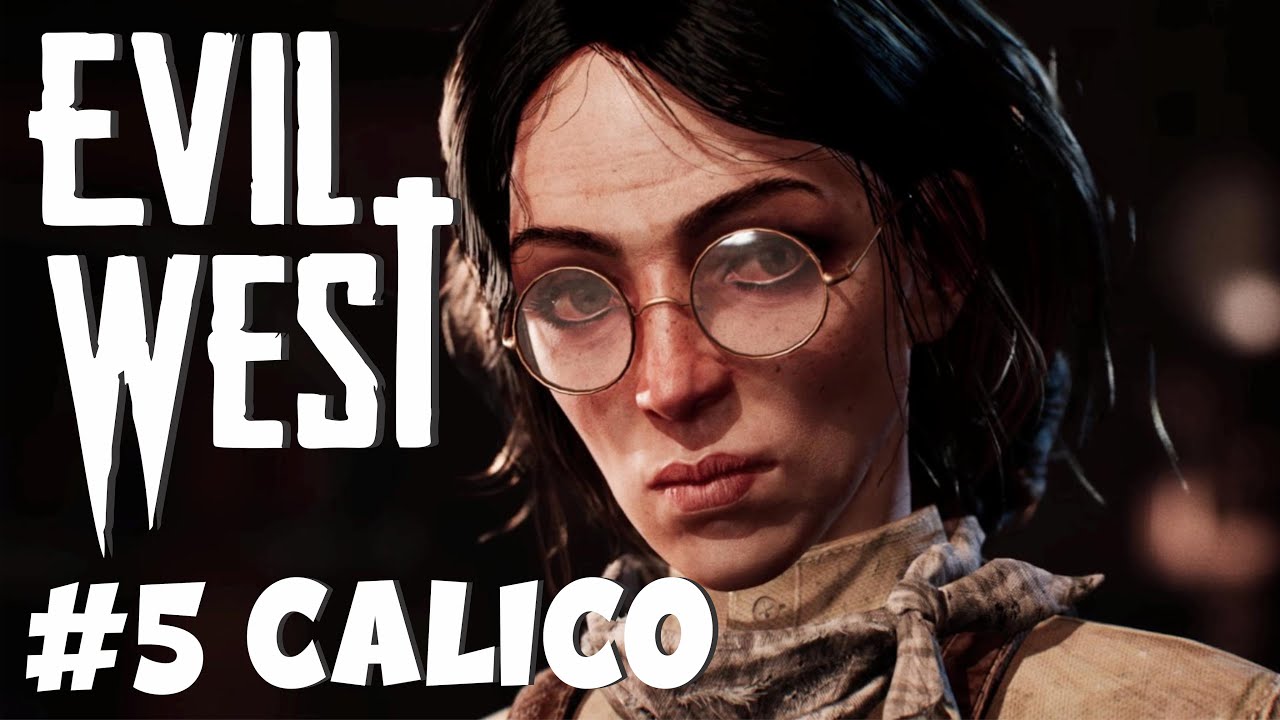 Evil West walkthrough #5 Calico - YouTube