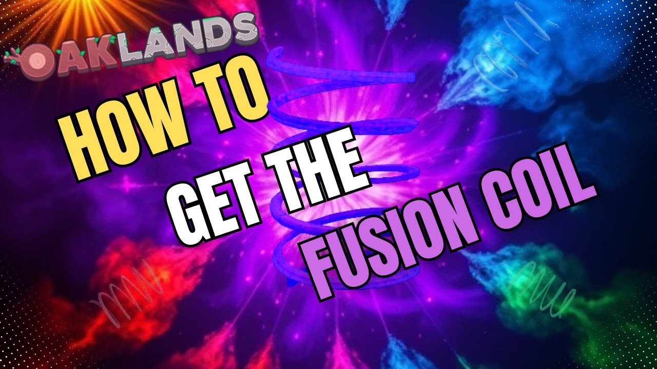 [OUTDATED] How to Get the Fusion Coil in Oaklands | Complete Guide ...