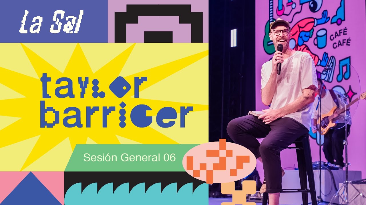 Taylor Barriger | Sesión general 06 | Conferencia La Sal 2025 - YouTube