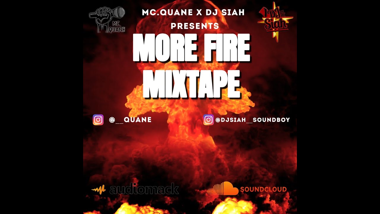 MORE FIRE MIXTAPE PT1(DJ Siah x Mc.Quane) - YouTube