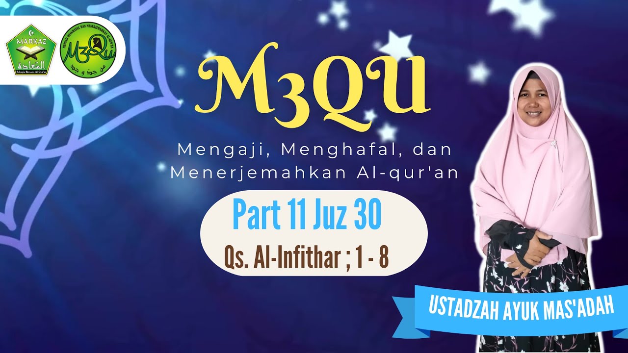 QS. Al-Infithar ; 1-8 (Manusia Akan Mengetahui Catatan Amalnya di Akhirat) Part 11 M3QU MQA ...
