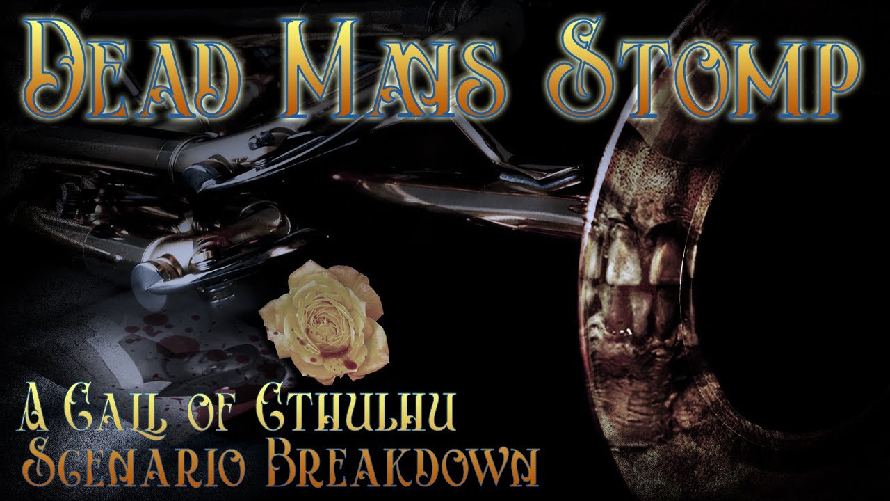 Call of Cthulhu: Dead Man's Stomp - Scenario Breakdown - YouTube