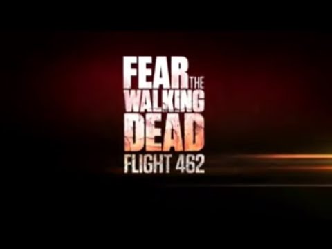 Fear The Walking Dead Webisodes: Flight 462 | Completo | Legendado ...