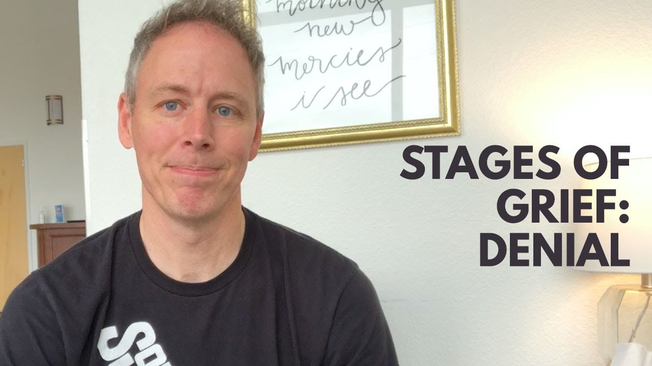 Stages of Grief: Denial - YouTube