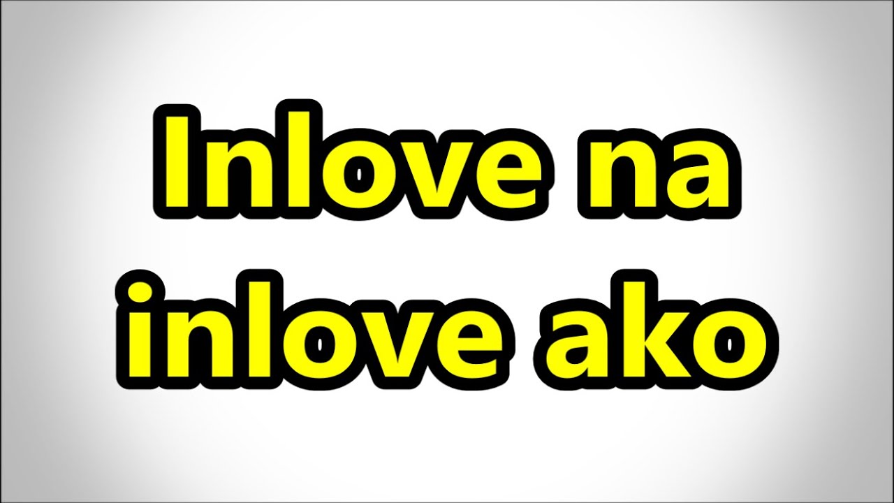 Inlove na inlove ako- Pinoy Love Story - YouTube