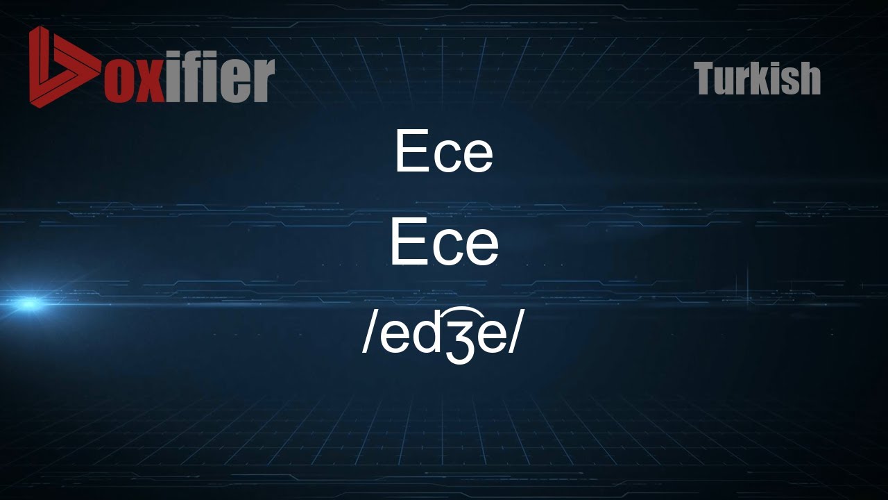 How to Pronounce Ece (Ece) in Turkish - Voxifier.com - YouTube