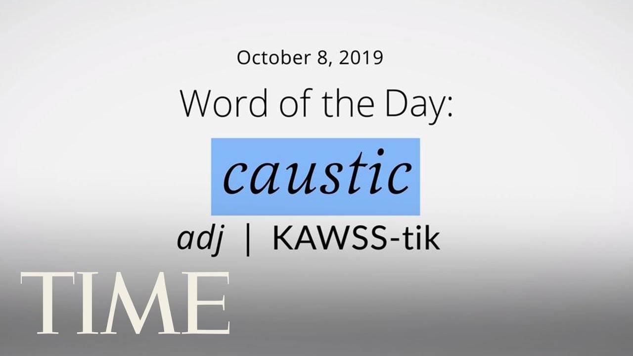 Word Of The Day: CAUSTIC | Merriam-Webster Word Of The Day | TIME - YouTube