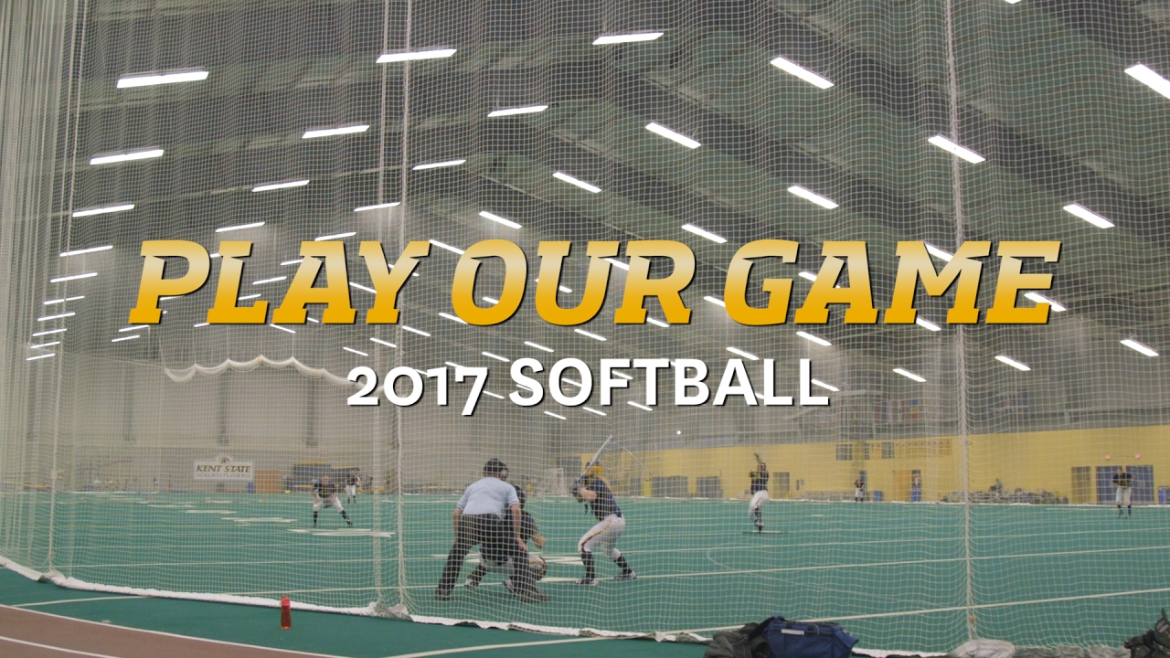 Kent State Softball 2017: Play Our Game - YouTube