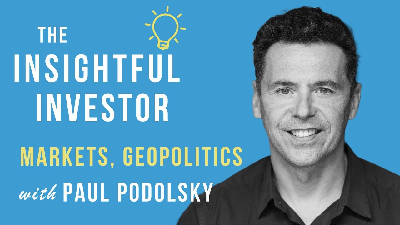 #2 - Paul Podolsky: Markets, Geopolitics - YouTube