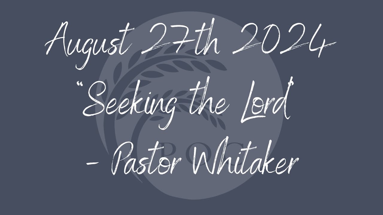 "Seeking the Lord" - Pastor Whitaker - YouTube