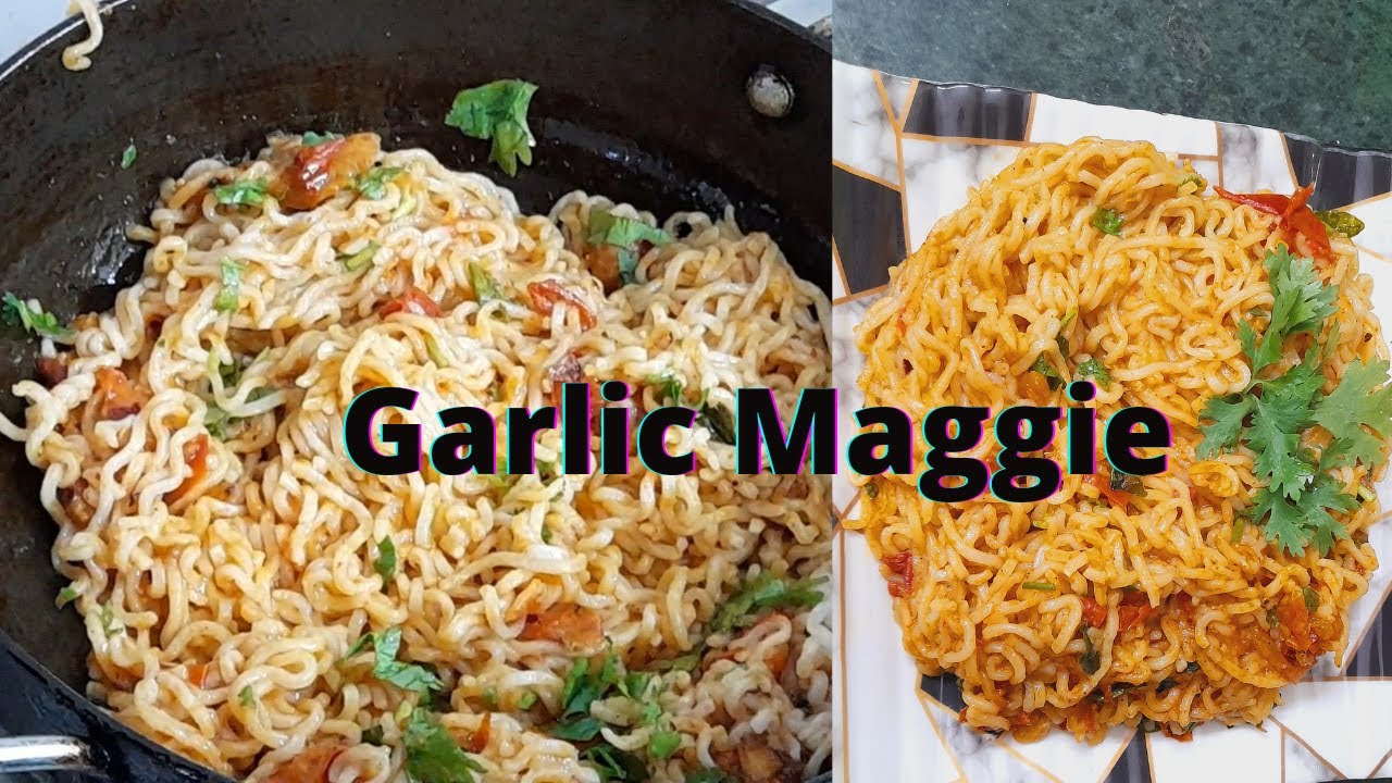 garlic Maggie recipe/ very delicious garlicky Maggie/ #Maggie ...