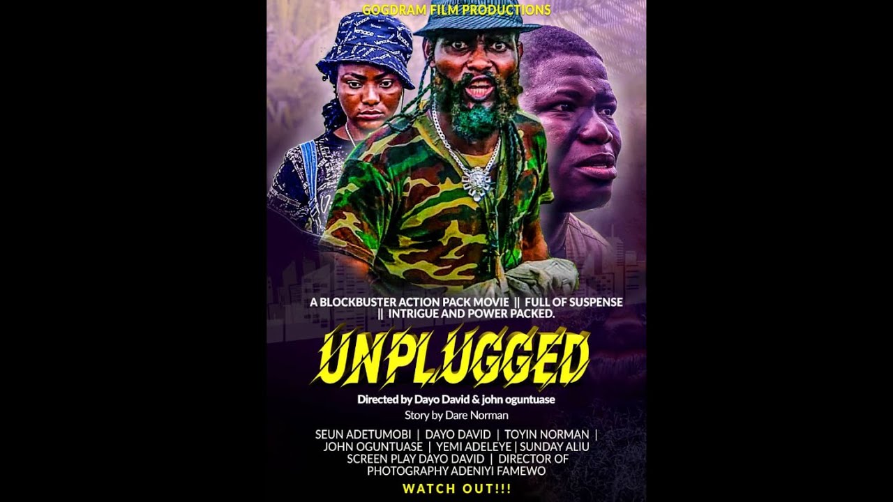 UNPLUGGED story and produced by Dare Norman Directed by Dayo David ...