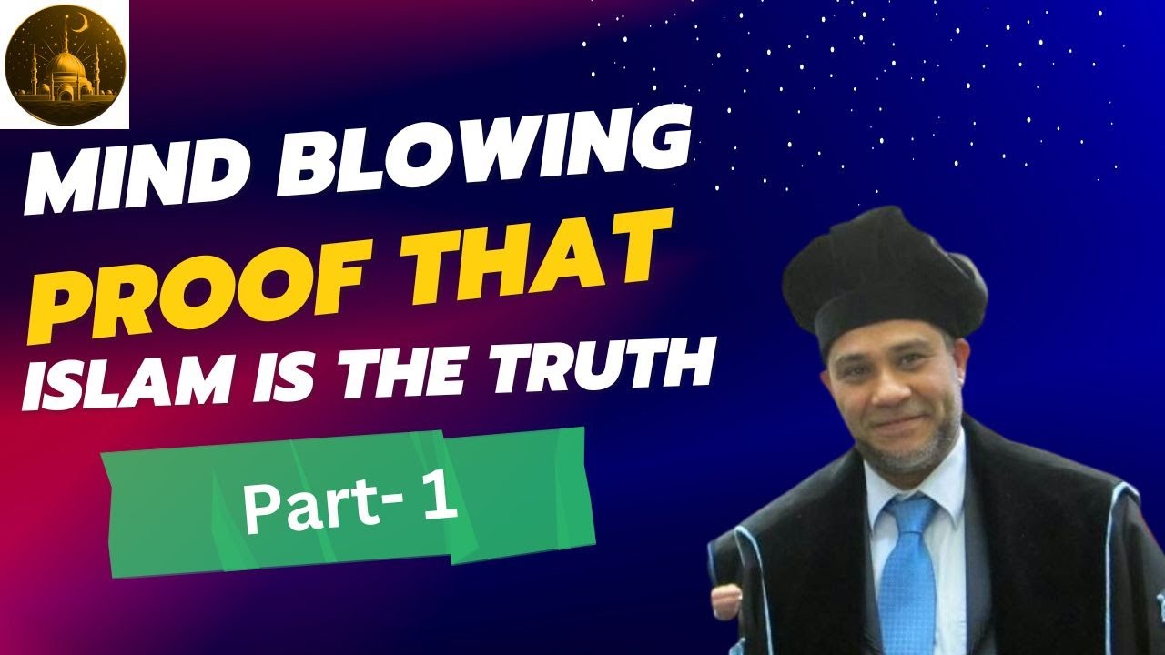 Mind blowing proof that Islam is the truth | Part 1 - YouTube