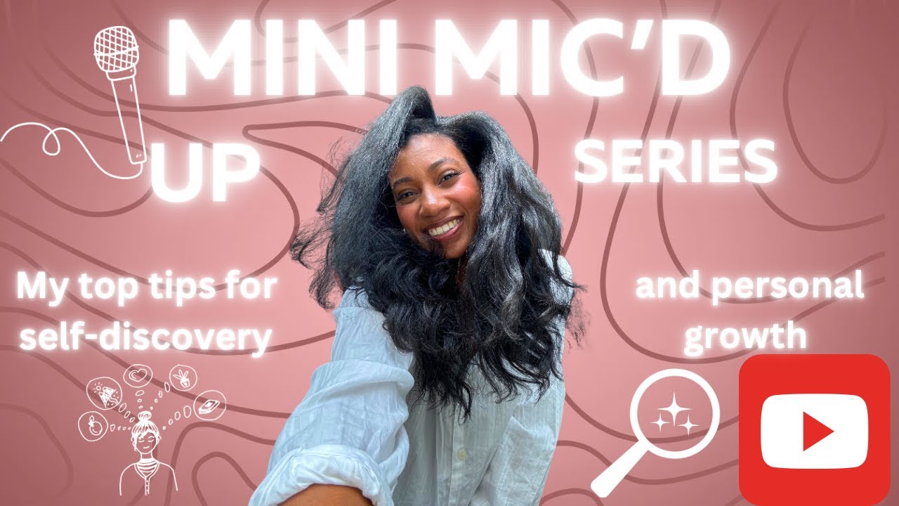 Mini Mic'd Up Series 🎤|My Top Tips for Self-Discovery and Personal ...