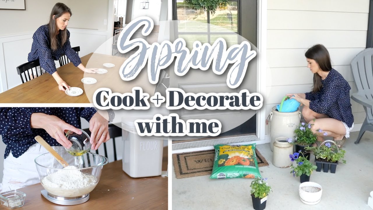 COOK AND DECORATE WITH ME FOR SPRING | Natural home styling ideas ...