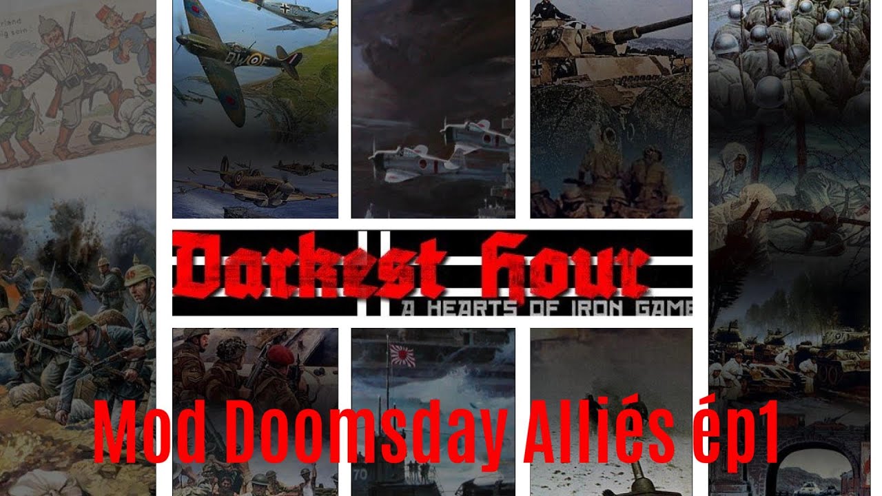 Darkest Hour Mod Doomsday Alliés ép1 HD FR - YouTube