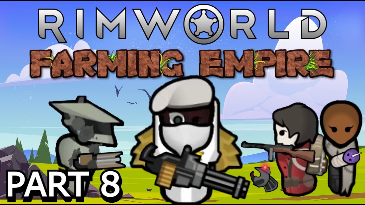 RimWorld Farming Empire Episode 8 The Reckoning - YouTube