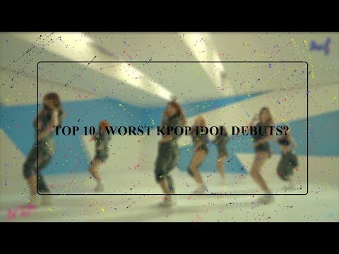 TOP 10 | WORST KPOP IDOL DEBUTS? 🍓