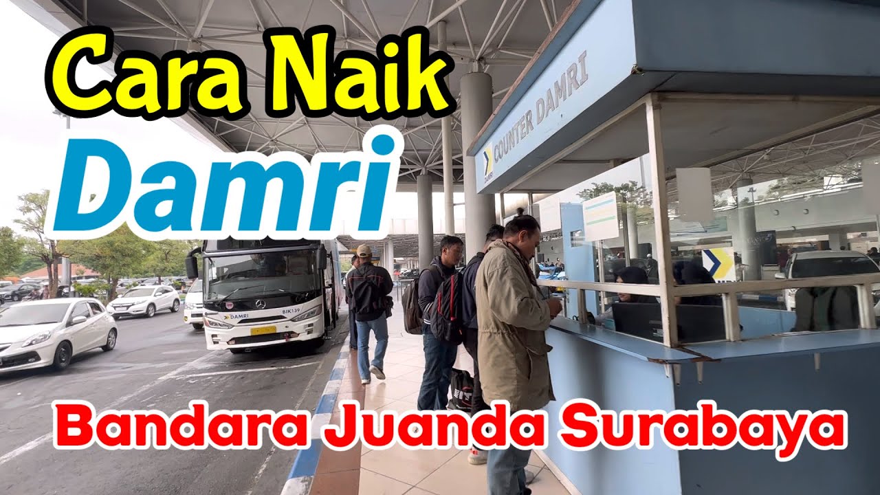 Cara Naik Bus Damri di Bandara Juanda Surabaya - YouTube
