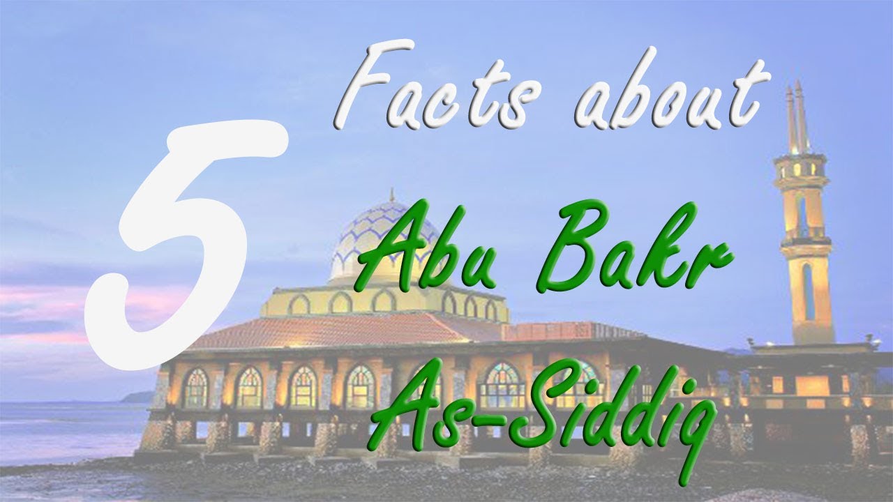 Top 5 Facts about Abu Bakr As-Siddiq | All you need to know about his ...